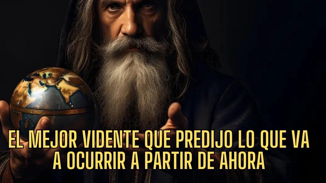 LO QUE PREDIJO EL MEJOR VIDENTE DE LA HISTORIA PARA LOS PROXIMOS AÑOS