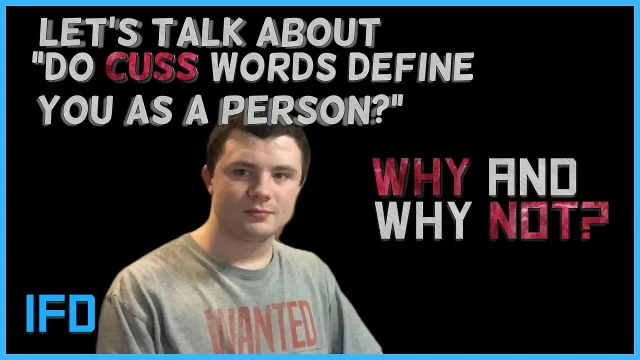 Let’s talk about “Do cuss words define you as a person?” Why or why Not?