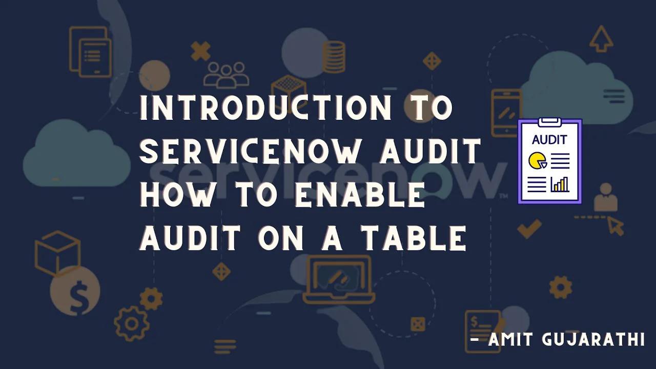 Servicenow Effortlessly Enable Non Task Table Audit For Improved Data Management