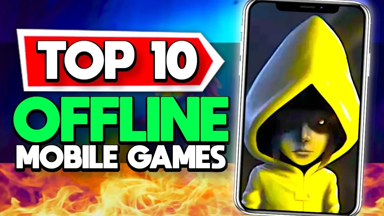 Top 10 Best Offline Mobile Games Android & iOS February