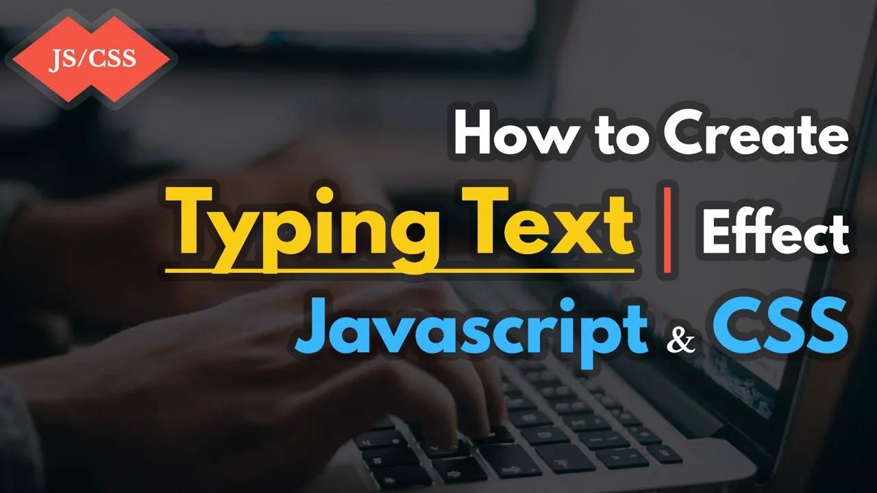 How To Create A Typing Text Effect Using Javascript Css And Html 