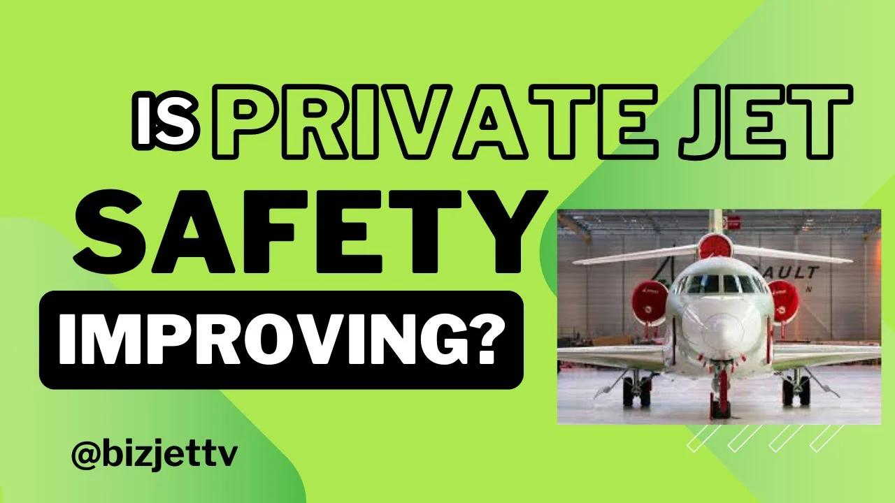 Is Private Jet safety Improving?