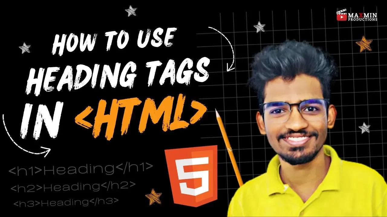 How to Use Heading Tags in "HTML"? | Beginner's Tutorial in Telugu - 2023 | Maxmin Productions