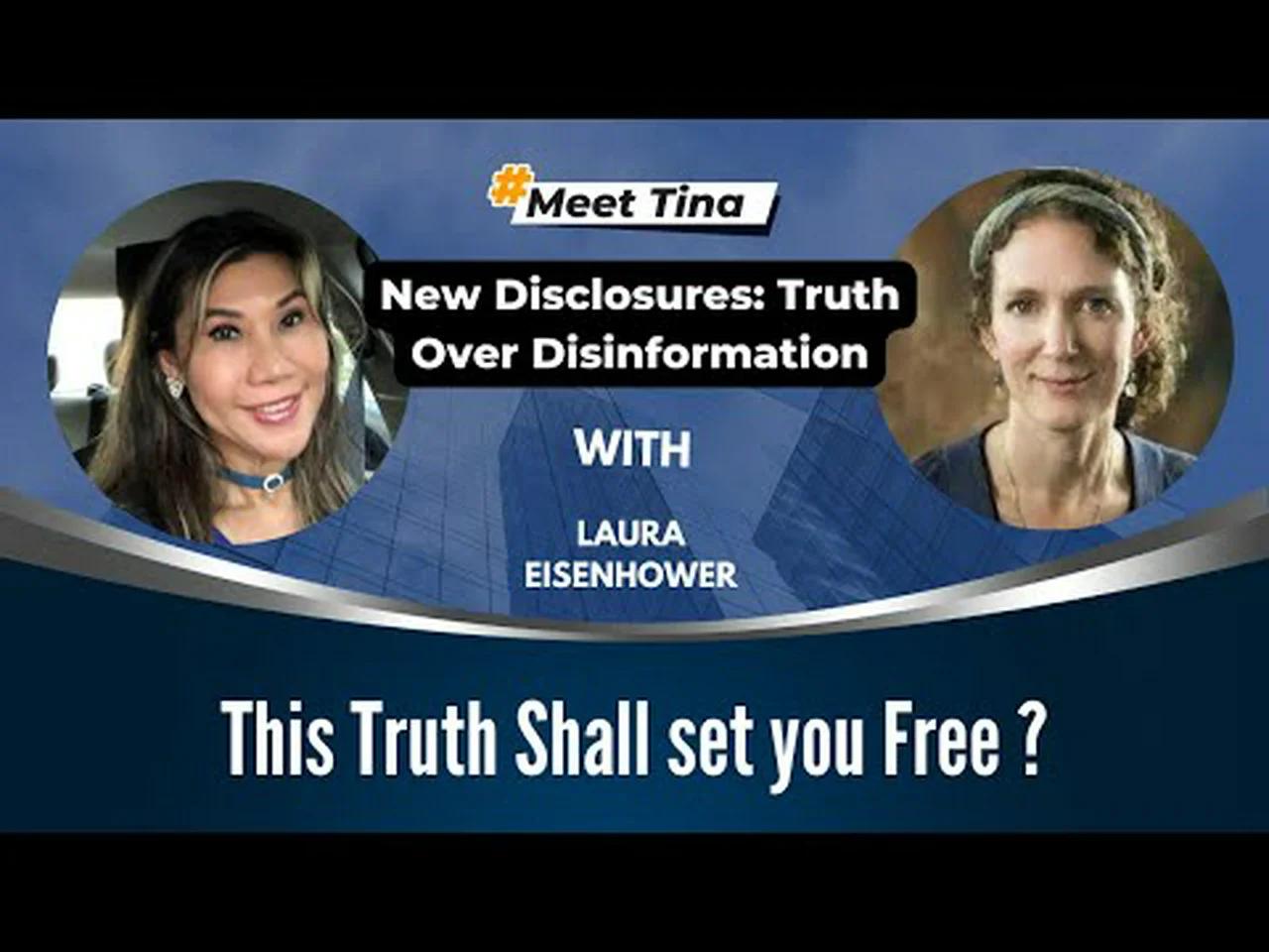 New Disclosures: Truth Over Disinformation ,this truth shall set you free w' LAURA EISENHOWER # 80