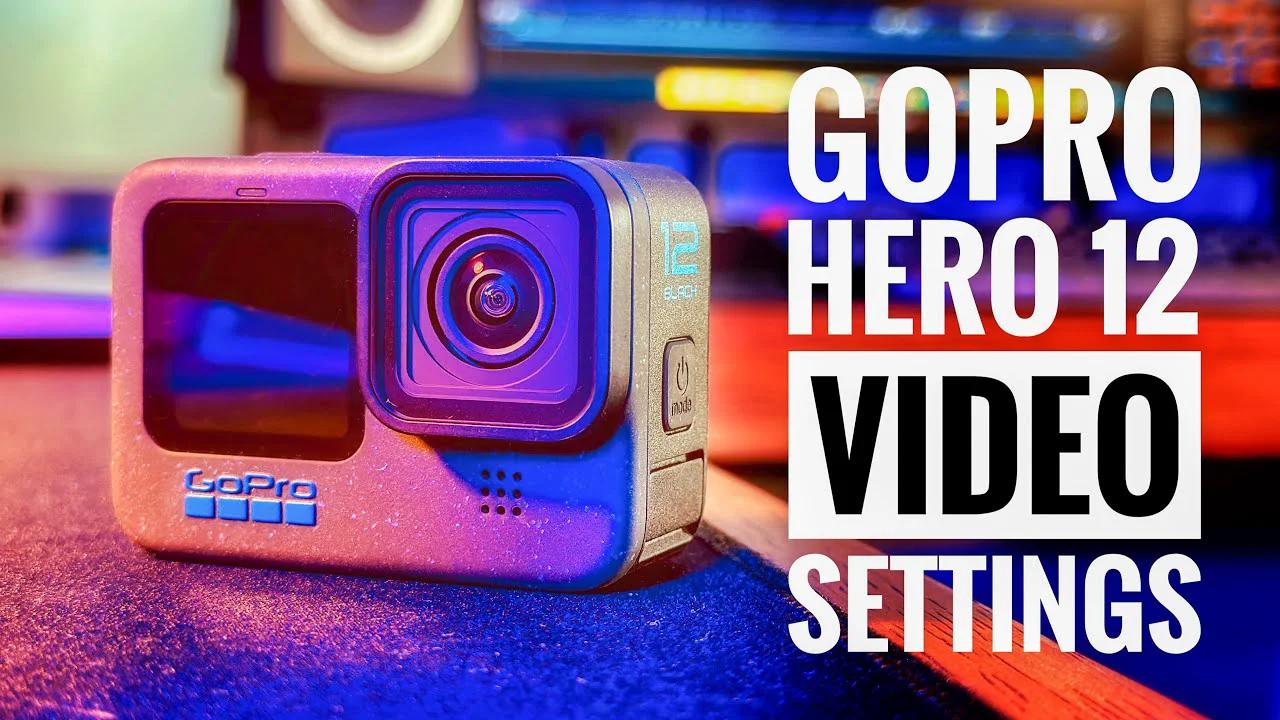 BEST Settings for the GoPro Hero 12 Black | RehaAlev