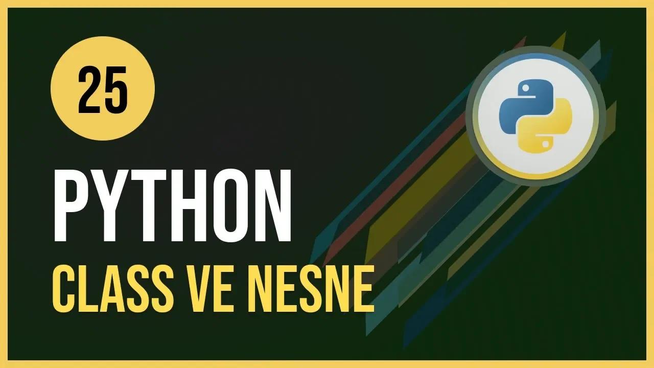 Python Dersleri - 25 / Class ve Nesne Kavramına Giriş