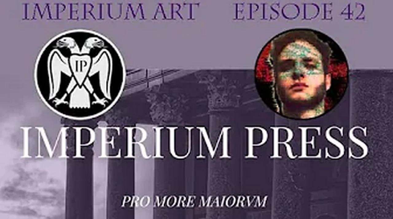 Imperium Art Episode 42 - Imperium Press