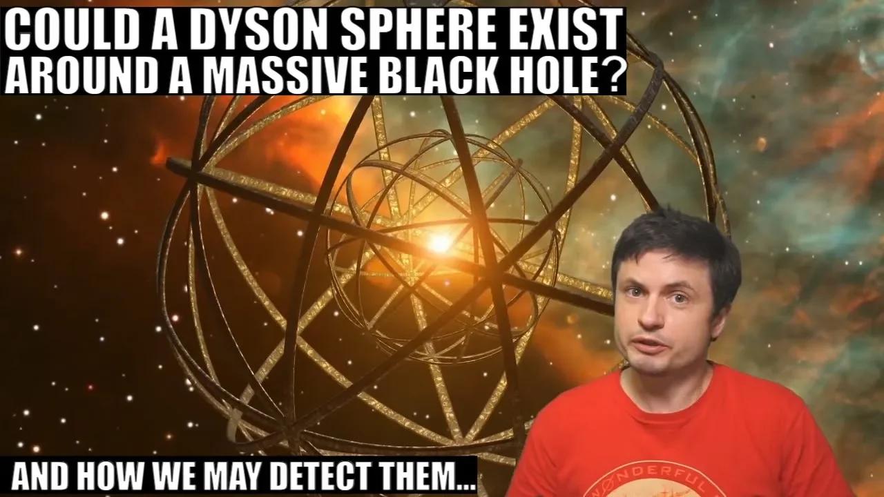 Dyson Spheres Around Super Massive Black Holes Explored In a Study