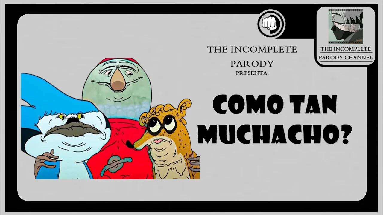 Como tan Muchacho (Parodia Loquendo)