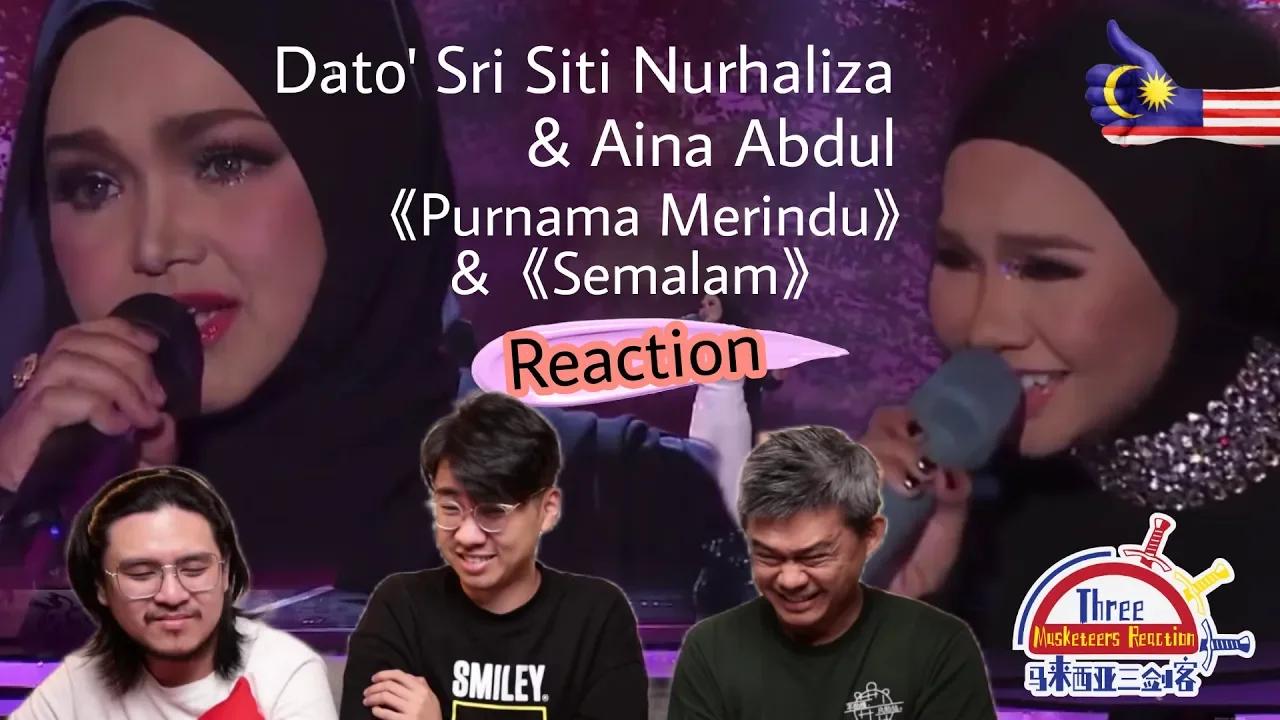 Siti Nurhaliza & Aina Abdul 《Purnama Merindu + Semalam》|| 3 Musketeers Reaction【REACTION】【ENG SUBS】