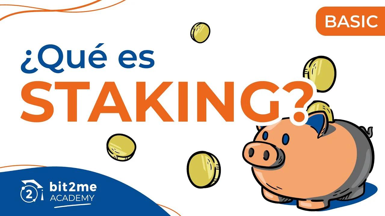 🎓 ¿QUÉ es y cómo funciona el STAKING? - Bit2Me Academy
