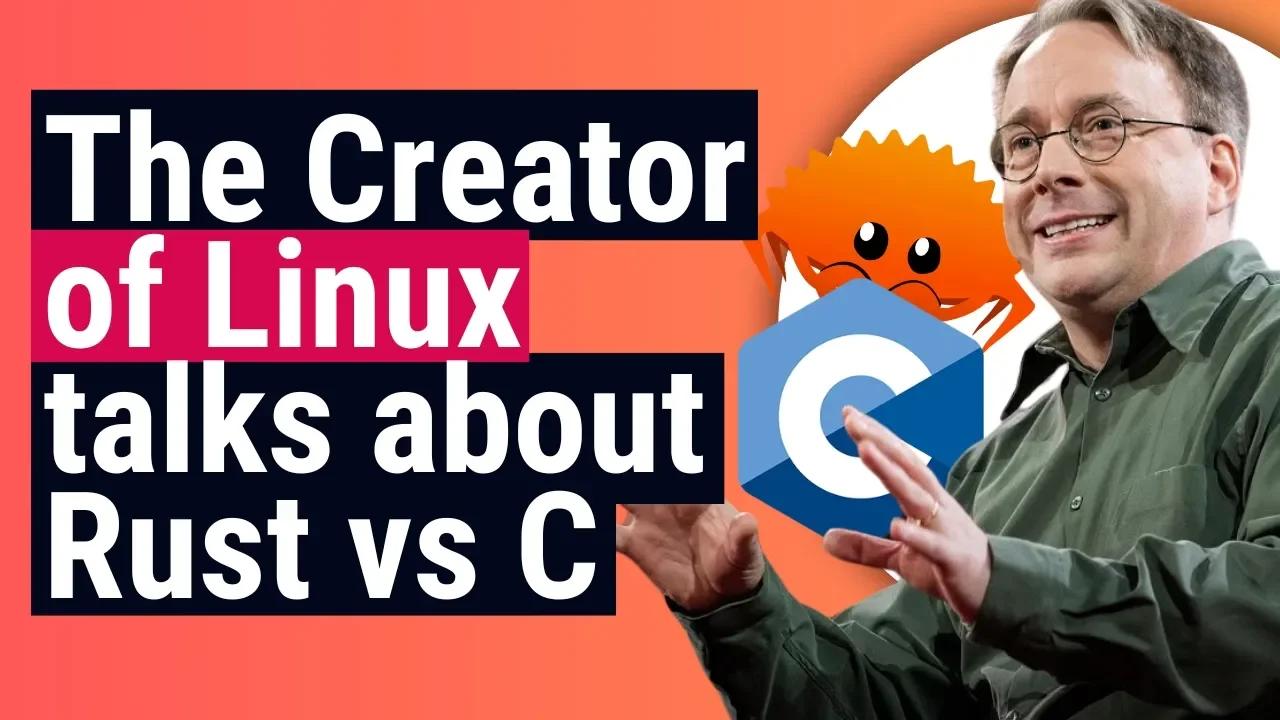 Linus Torvalds: Speaks on the Rust vs C Linux Divide