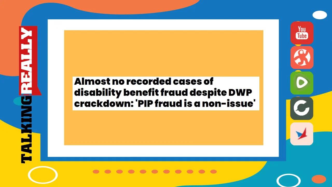 PIP fraud rate is "practically" zero per cent, a NON-ISSUE | Talking ...