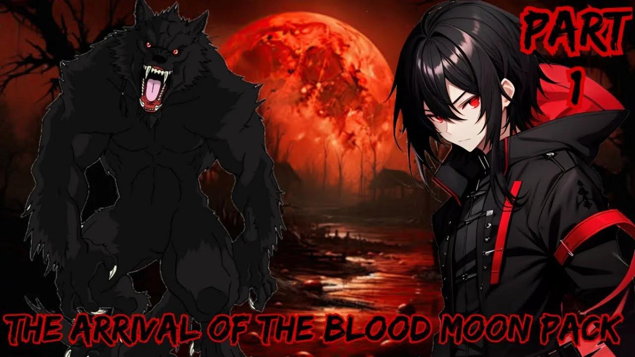 the arrival of the blood moon pack part 1 [ Rescue mission]