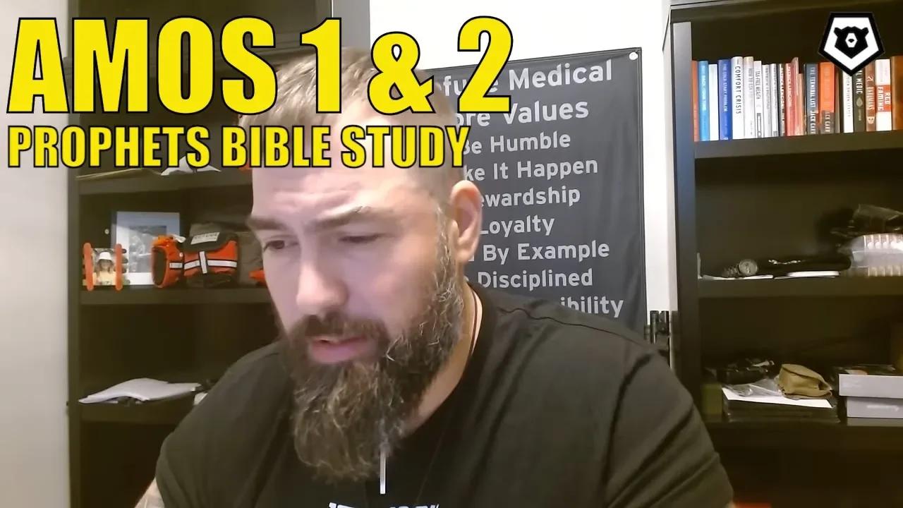Amos 1 & 2 - The Prophets Bible Study