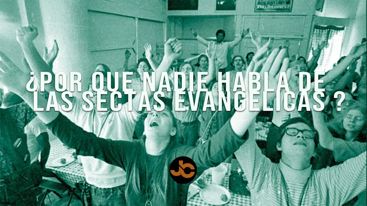 Por Que Nadie Habla De Las Sectas Evangelicas
