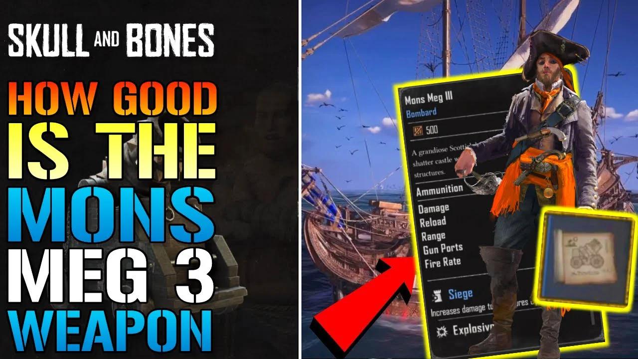 Skull & Bones: "Mons Meg 3" How Good Is This Bombard Weapon?...Here's ...