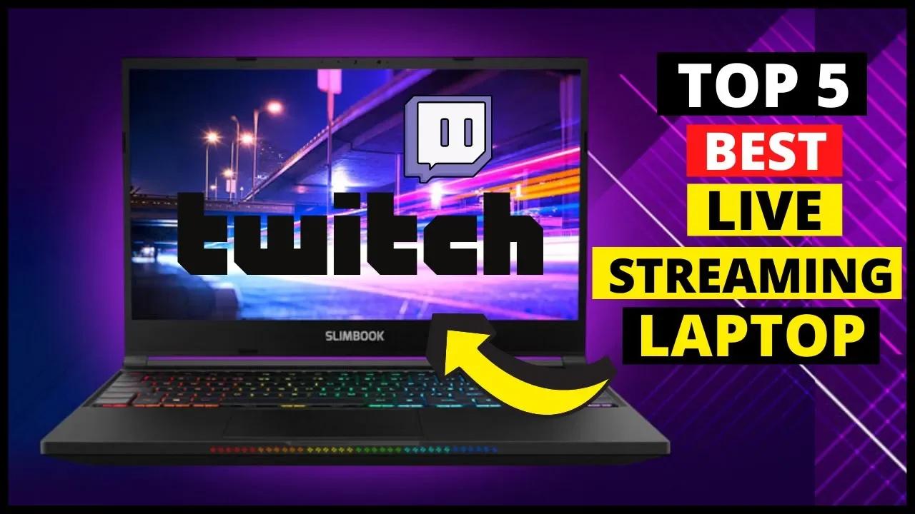 Top 5 Best Laptop for Live Streaming in 2022 | Budget & Gaming (Buying ...