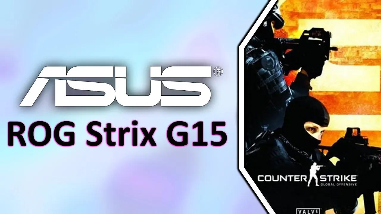 Counter Strike: GO - ASUS ROG Strix G15 (2020) benchmark gameplay | GTX ...