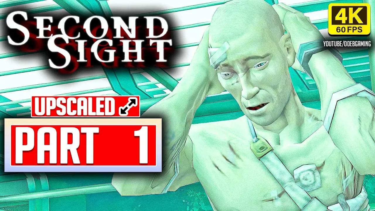 Second Sight Gameplay Walkthrough Part 1 No Commentary Upscaled 4k 60fps