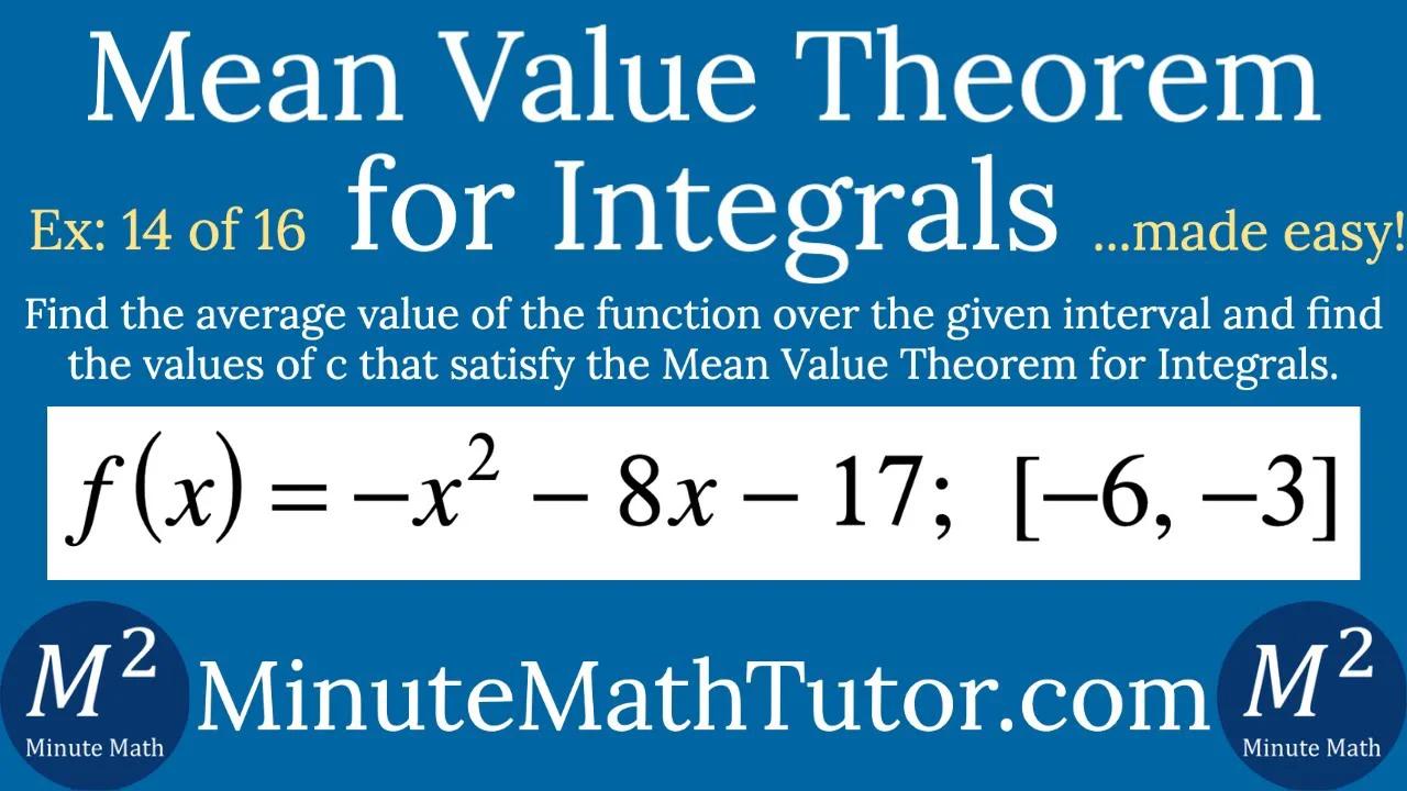 Mean Value Theorem for Integrals | Ex. 14 of 16 | f(x)=-x^2-8x-17; [-6,-3]