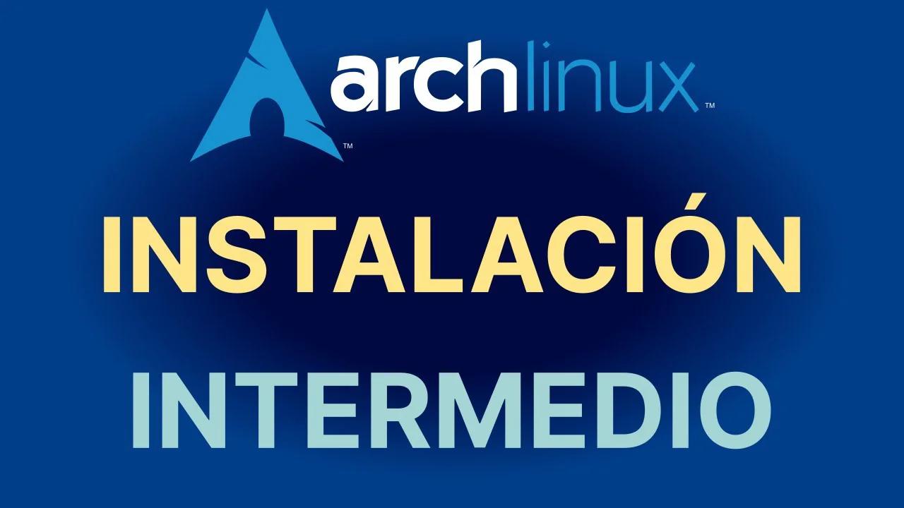 Arch Linux - Instalar - Modo intermedio