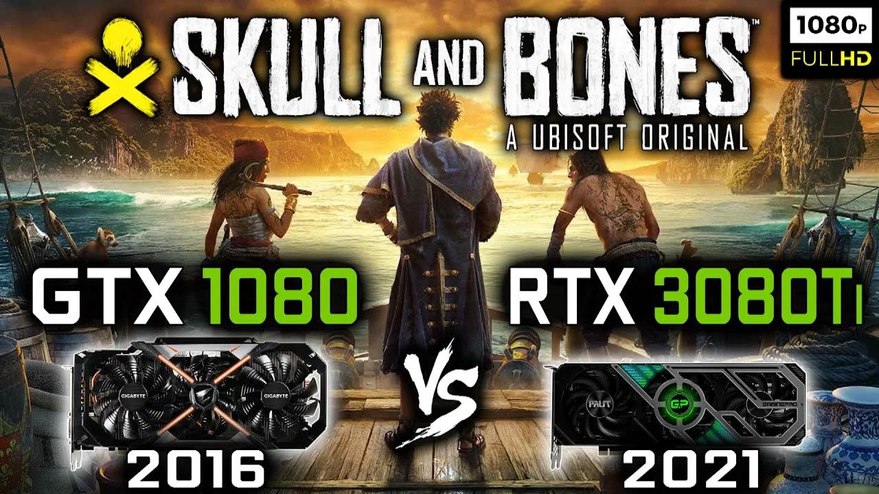 GTX 1080 vs RTX 3080 Ti in Skull & Bones (2024) - Benchmark | 1080p ...
