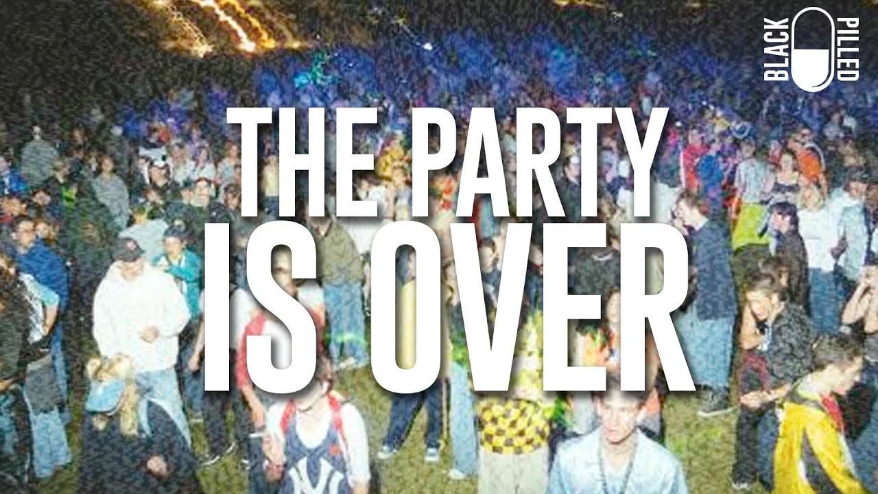 The Party is Over
