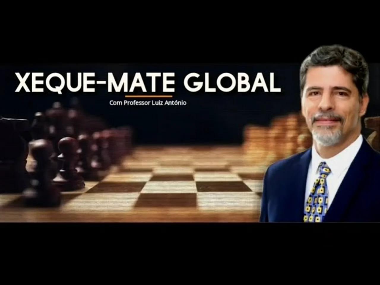 🎙| Programa Xeque-Mate Global com Prof. Luiz António