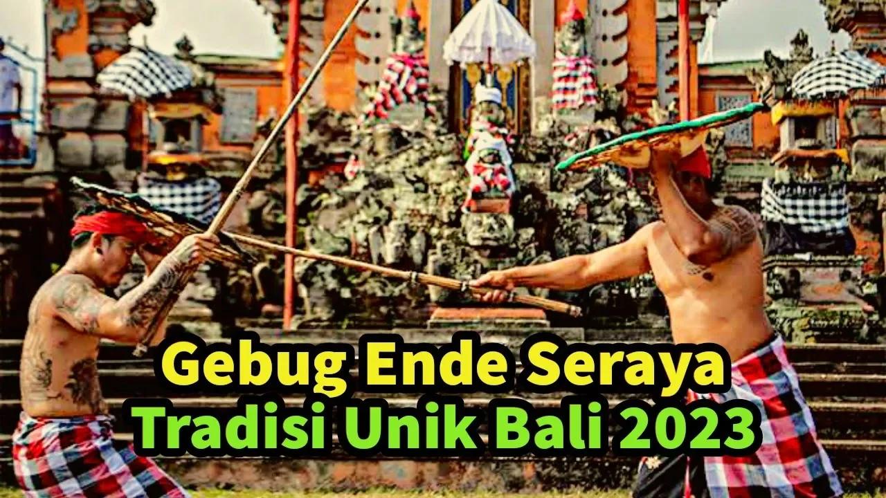 Gebug Ende Seraya | Tradisi Unik Bali