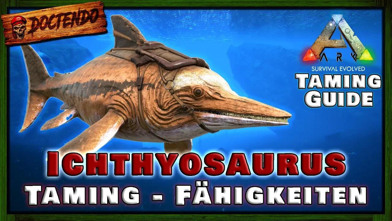 ARK Taming Guide ★ Ichthyosaurus zähmen und Fähigkeiten | #Doctendo #ark