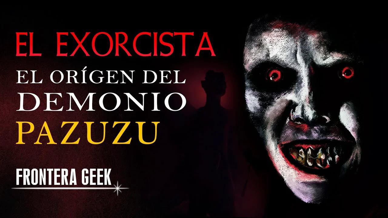 ¿Quién es el demonio PAZUZU de "EL EXORCISTA"? 😈 ¿Cuál es el origen del demonio? Historia y Origen