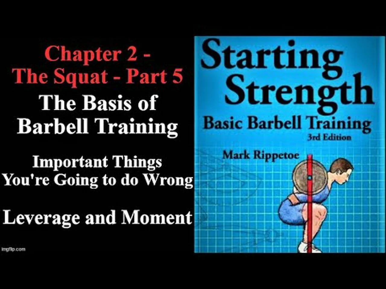 Starting Strength - Chapter 2 - The Squat - Part 5 - Leverage and ...