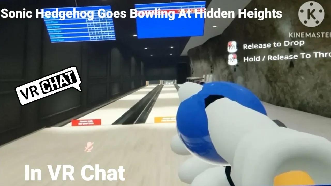 Sonic Hedgehog Goes Bowling At Hidden Heights (VR Chat)