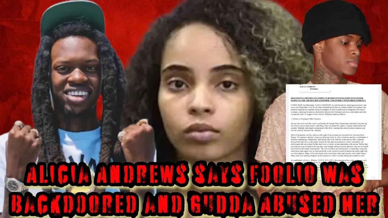 Alicia Andrews Exposes Foolio Backdoor And Gudda Zay Abuse In Court Files