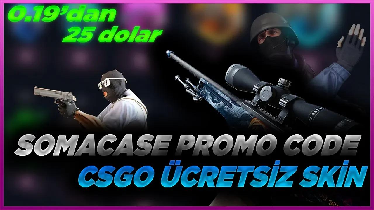 SOMACASE 100 TANE PROMO CODE VERDİM | SOMACASE PROMO CODE !! CSGO ÜCRETSİZ SKİN ALMA DEPOSİTSİZ SİTE