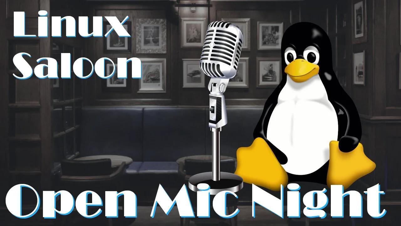 Linux Saloon 119 | Open Mic Night