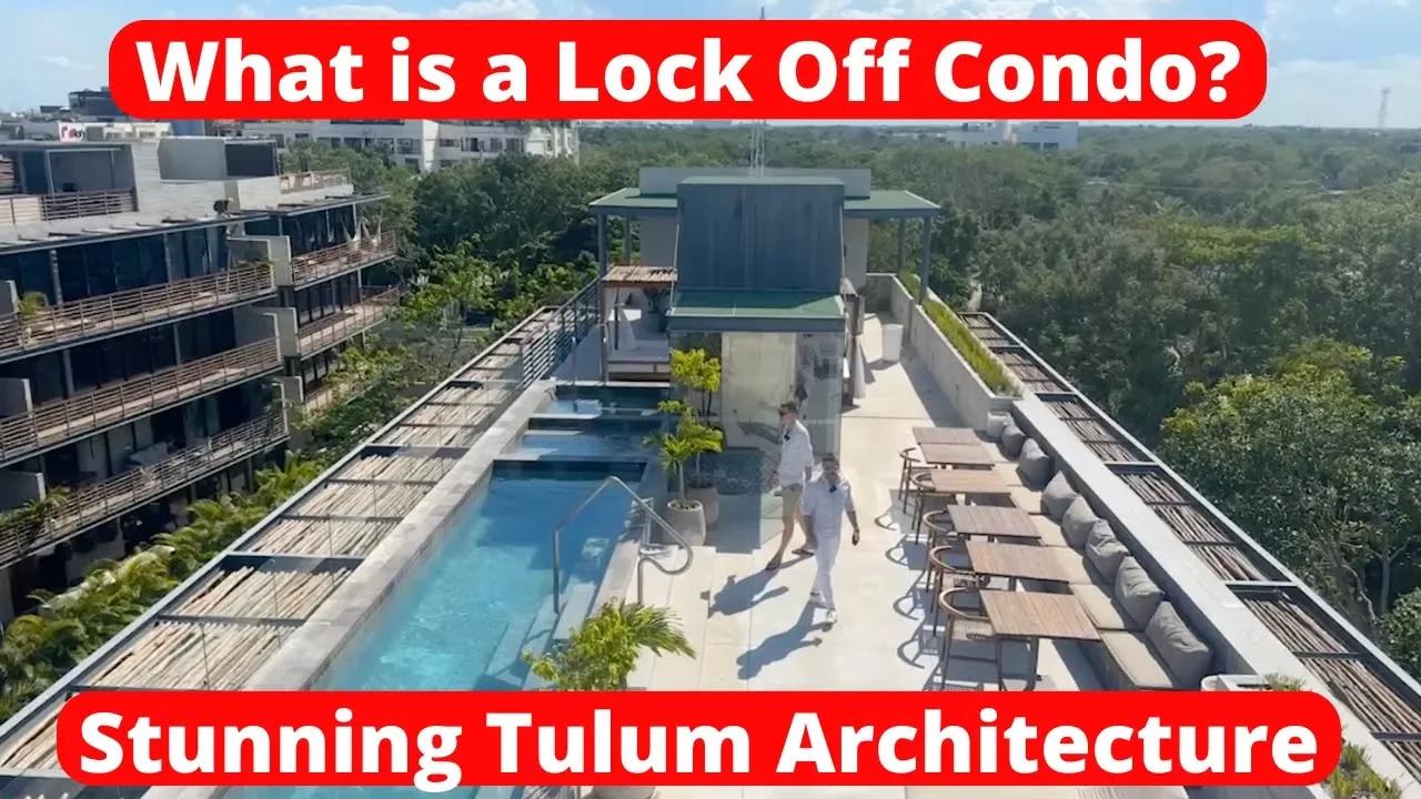 What is a Lock Off Condo & Crazy Architecture in Tulum, Mexico