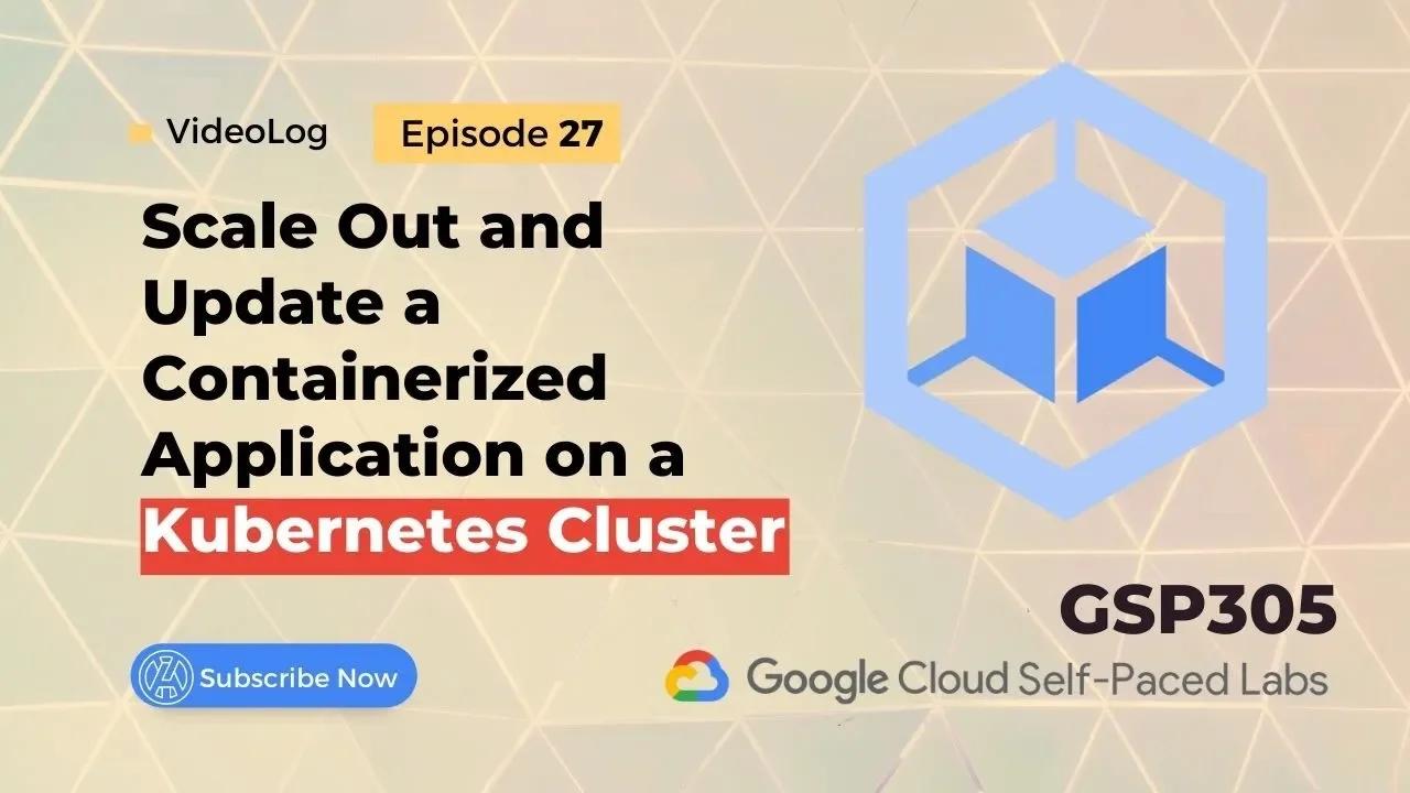 Ep 27 Scale Out And Update A Containerized Application On A Kubernetes