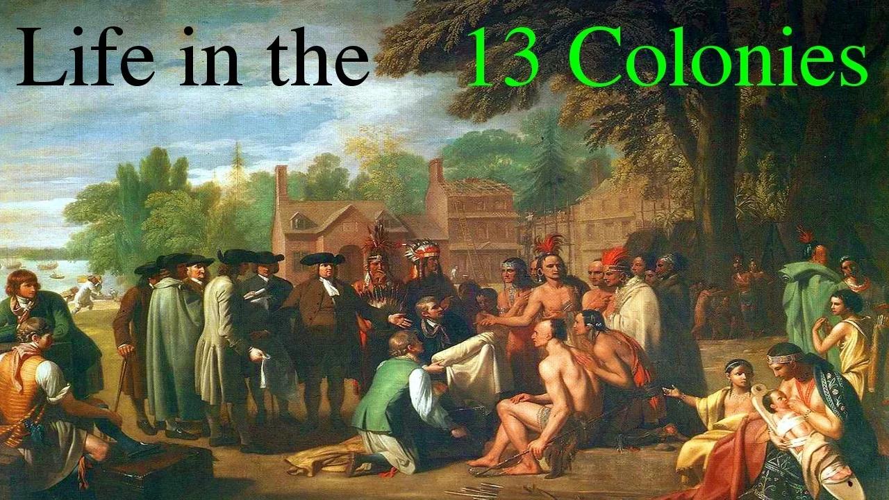Life in the 13 Colonies Explained