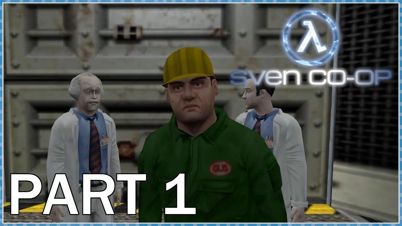 Sven Co-op Playthrough Part 1 - Half-Life But Co-op!