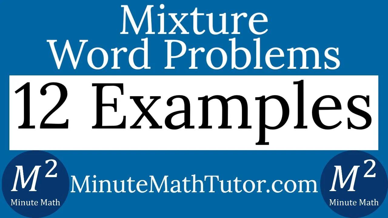 Mixture Word Problems | 12 Examples