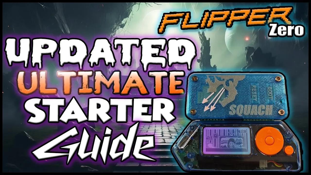 Flipper Zero : Updated and BEST Starter Guide!! Nov 2023!!!