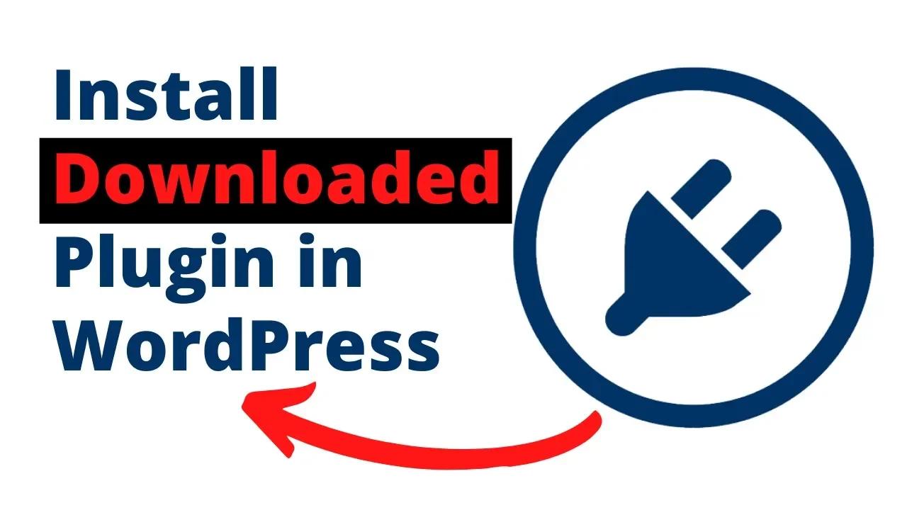 How To Install Downloaded Plugin In Wordpress Wordpress Tutorial For