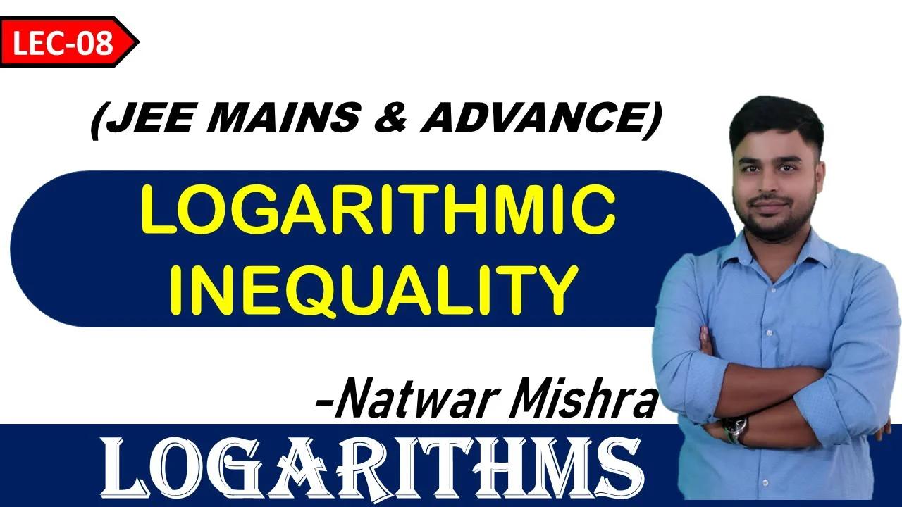 Lec-8 || LOGARITHMIC INEQUALITY || Properties of logarithms || JEE MAINS