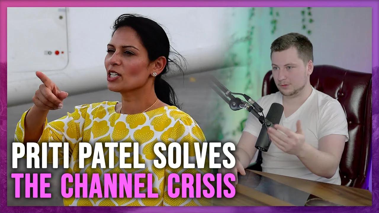 Priti Patel's Solution to Channel Migrant Crisis
