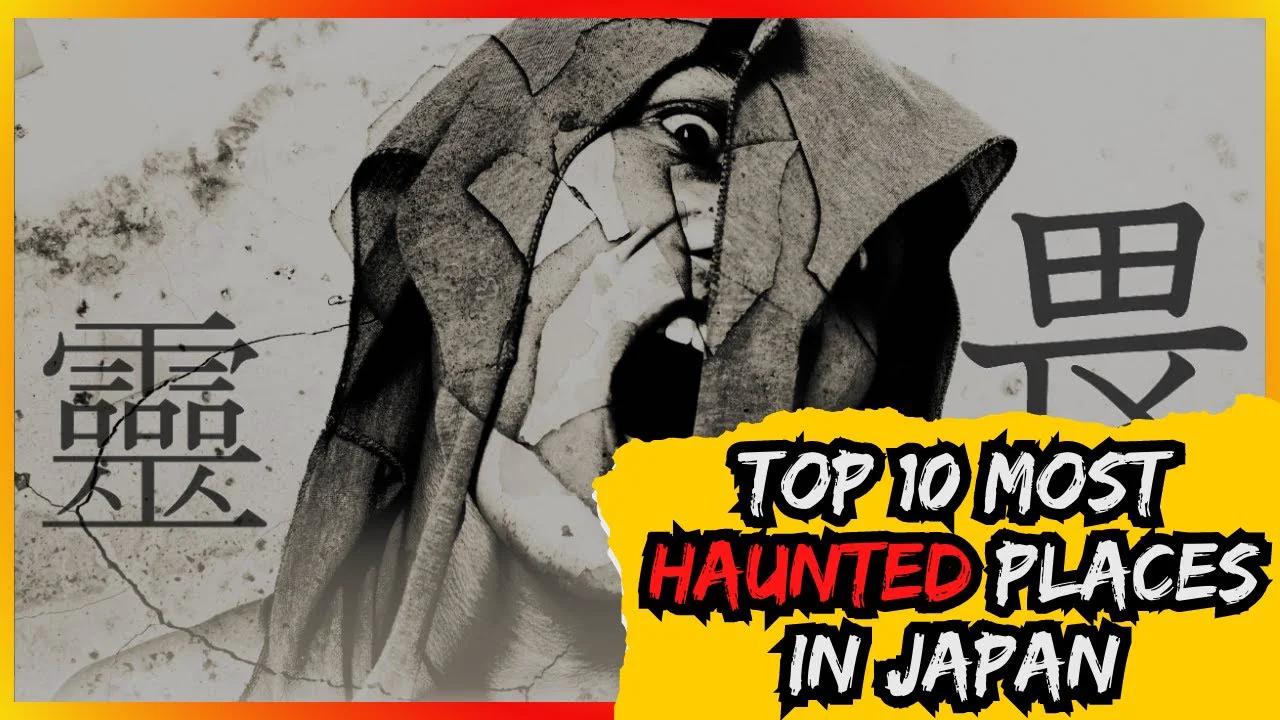 Do You Dare to Visit Japan's 10 Most Haunted Locations?