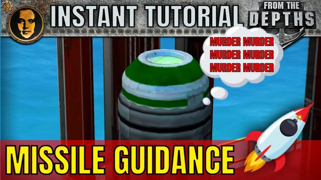 Missile Guidance Options Guide - From The Depths INSTANT Tutorial
