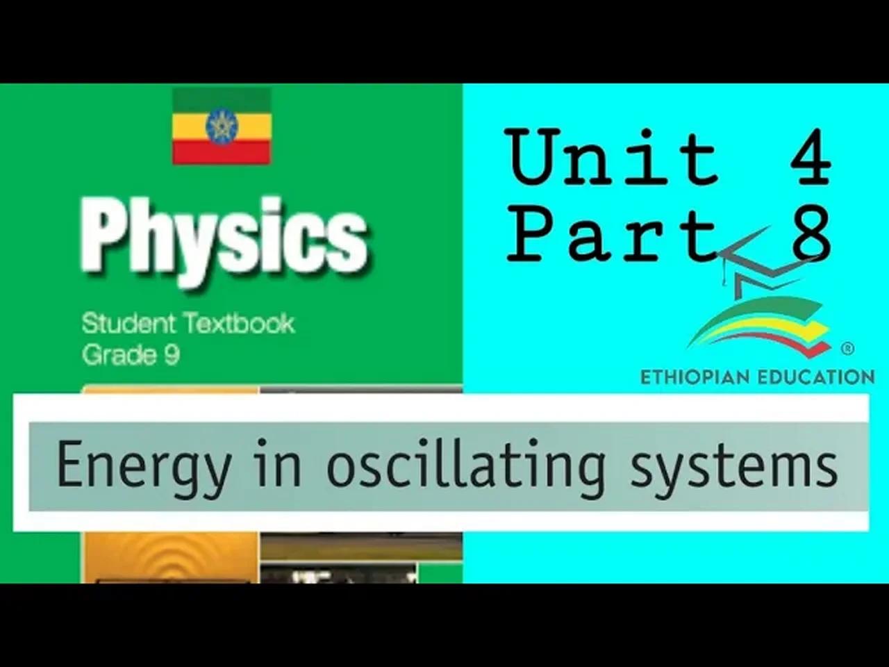 Ethiopian Grade 9 Physics Unit_4 p_8 Energy in oscillating systems