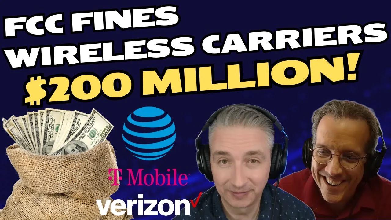 FCC fines wireless carriers $200 million for sharing user location data!